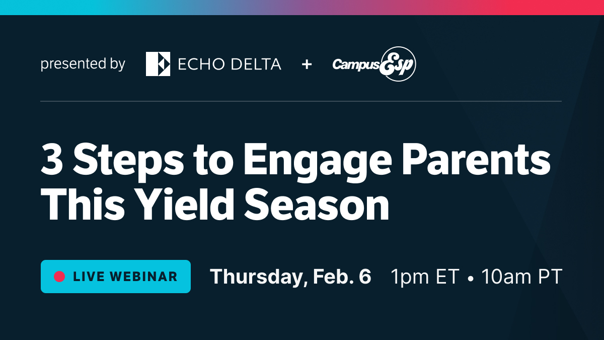 3 Steps to Engage with Parents This Yield Season - Echo Delta